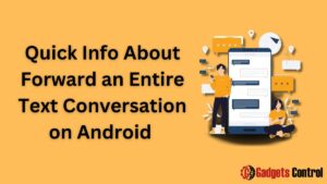 Quick Info About Forward an Entire Text Conversation on Android in 2024 – Go Moto Geek